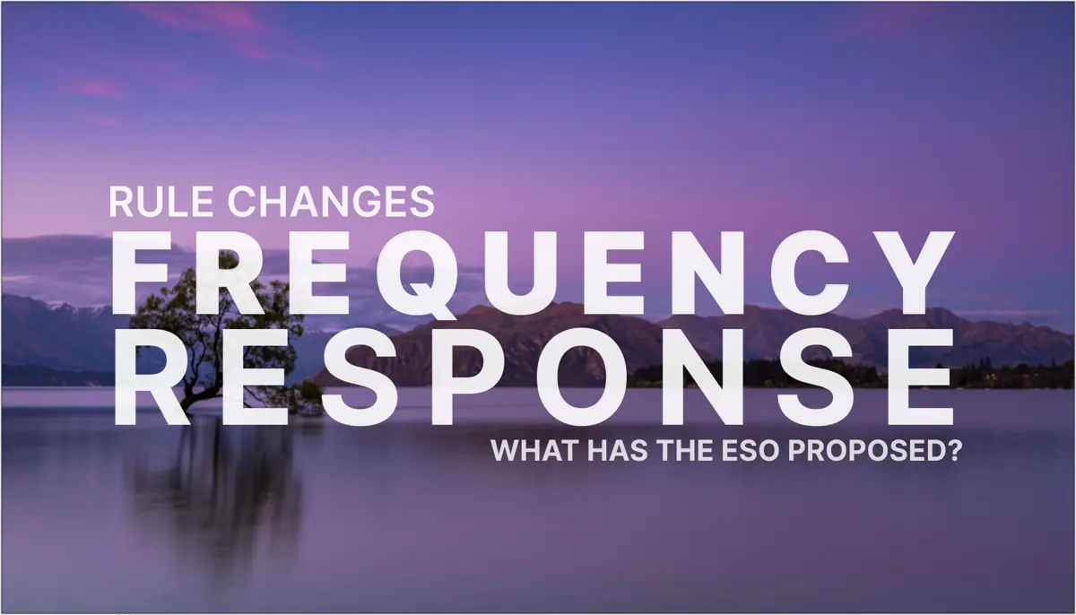Frequency response rule changes: What is the ESO proposing? - Research ...