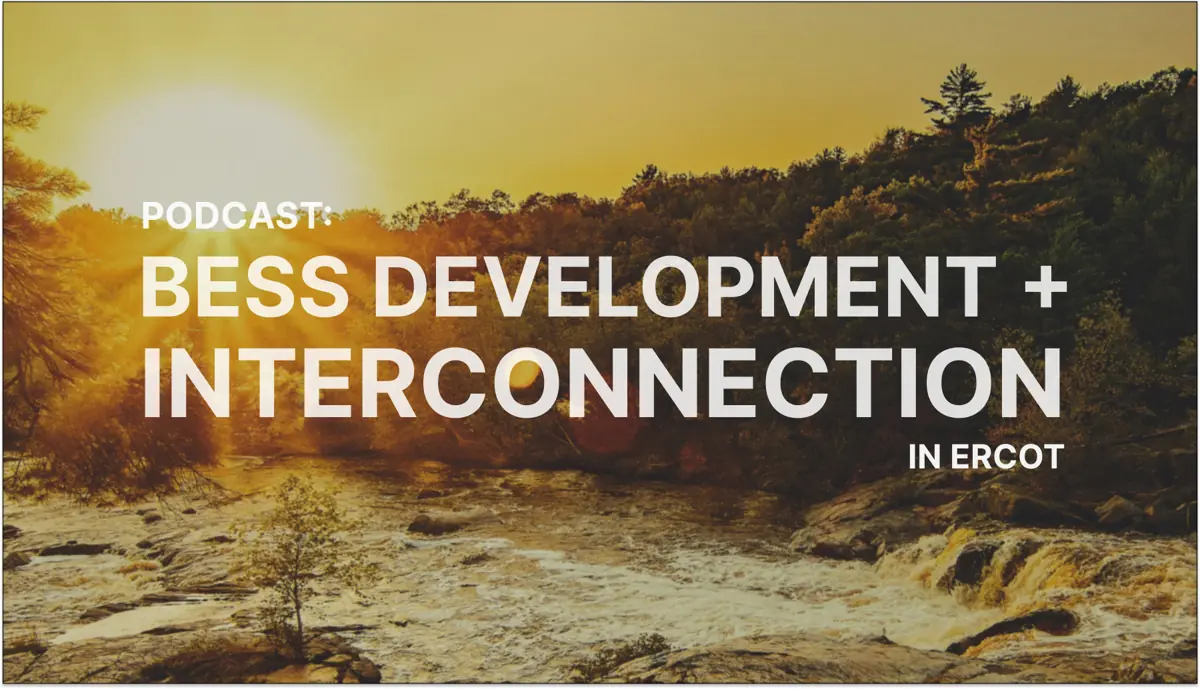 Podcast: Interconnection and BESS development in ERCOT with Ramsey ...