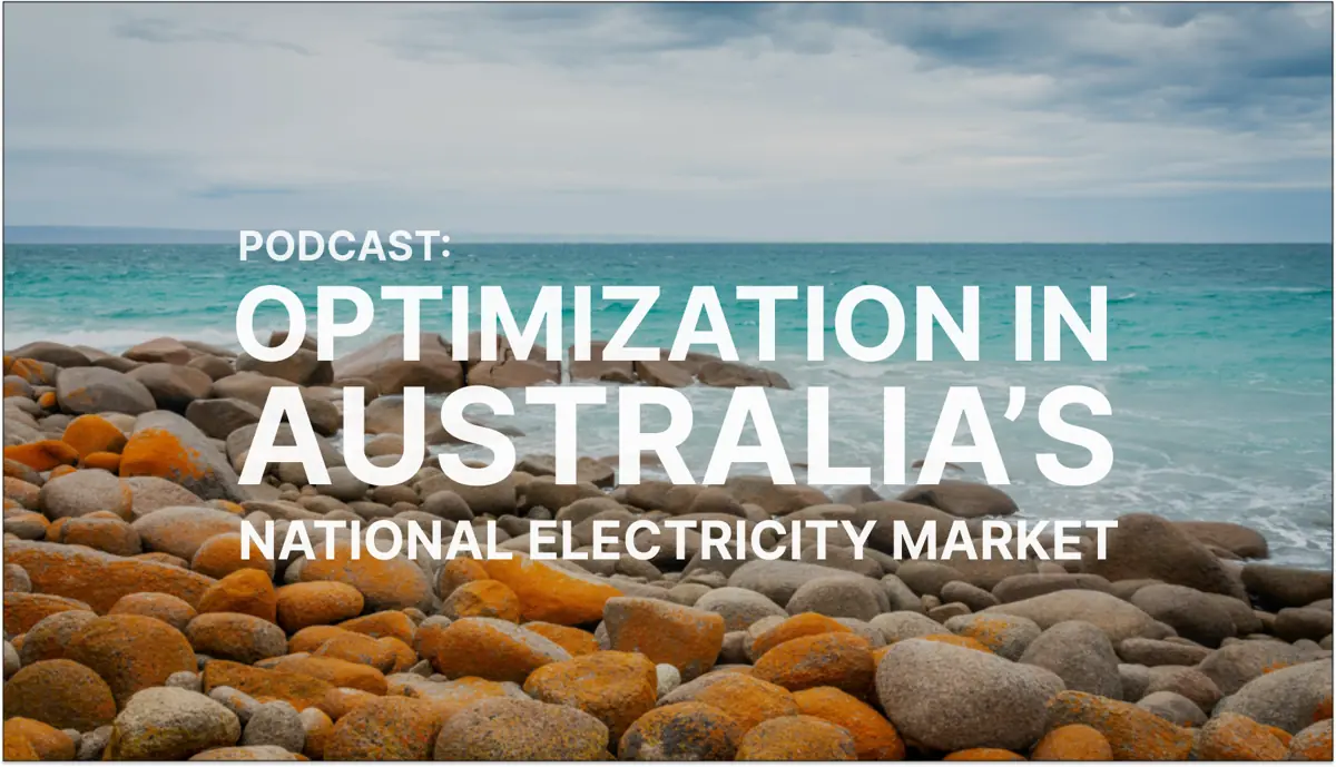 Podcast: Optimization in Australia’s National Electricity Market with ...
